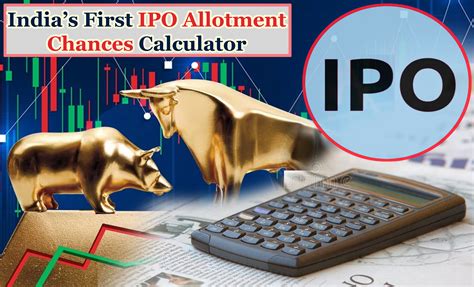 Indias First Ipo Allotment Calculator How To Calculate The