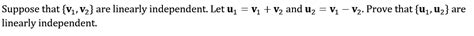 Solved Suppose That V1v2 Are Linearly Independent Let