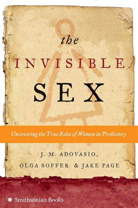 the invisible sex uncovering the true roles of women in