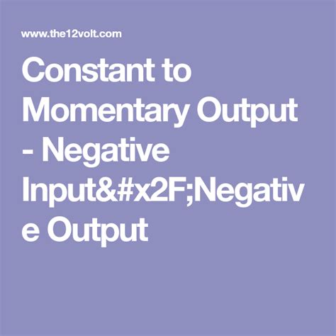 Constant To Momentary Output Negative Input