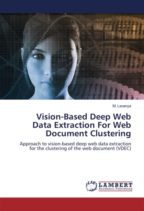 Vision Based Deep Web Data Extraction For Web Document Clustering Approach To Vision Based Deep