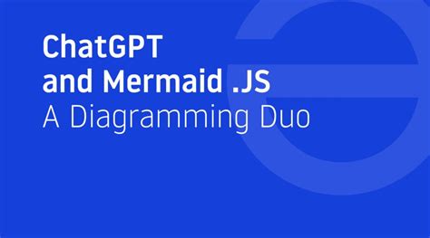 Chatgpt And Mermaidjs A Diagramming Duo Haefele