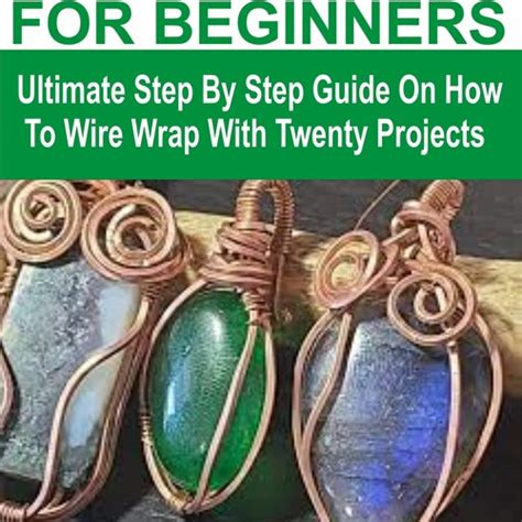 Stream Ebook Wire Wrapping For Beginners Ultimate Step By Step Guide
