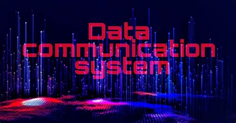 Components Of Data Communication System