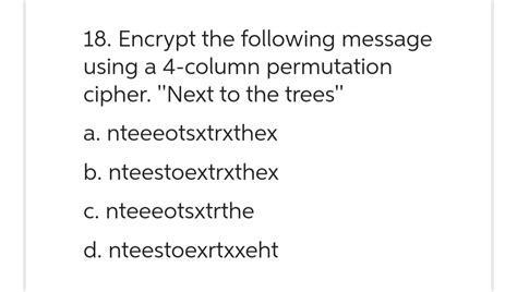 Answered 18 Encrypt The Following Message Using Bartleby
