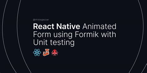 Mohamed Elgazzar On Linkedin Building A Form Using React Native And Animated Api With Unit Testing