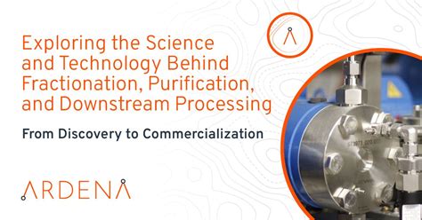 Exploring The Science And Technology Behind Fractionation Purification And Downstream