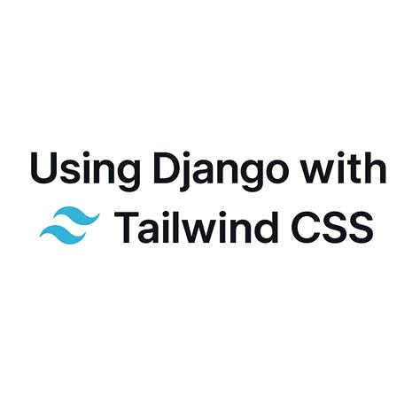 Django With Tailwind Css V4 In This Article We Will Learn To Use