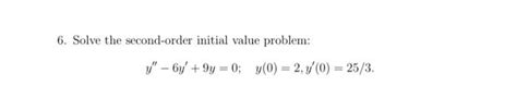 Solved 6 Solve The Second Order Initial Value Problem