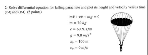 Solved 2 Solve Differential Equation For Falling Parachute