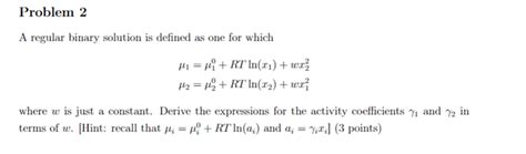 Solved Problem 2 A Regular Binary Solution Is Defined As One