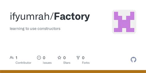 Github Ifyumrahfactory Learning To Use Constructors