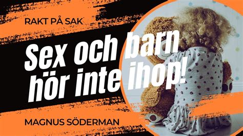 Sex Och Barn Hör Inte Ihop Youtube