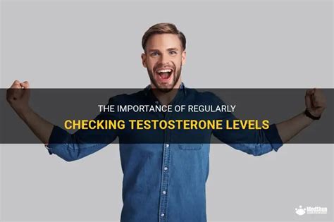 The Importance Of Regularly Checking Testosterone Levels Medshun