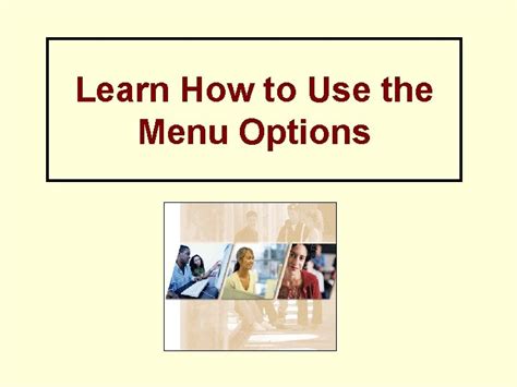Learn How To Use The Menu Options Users