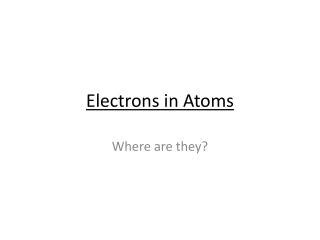 PPT Electrons In Atoms PowerPoint Presentation Free Download ID 2061071