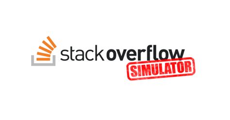 stack overflow simulator a functional museum for devs