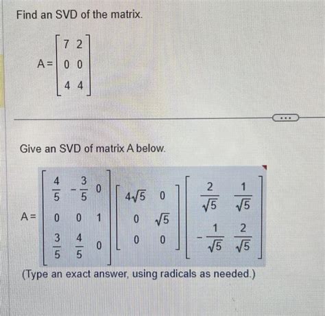 Solved Find An Svd Of The Matrix A ⎣⎡704401⎦⎤ Give An Svd