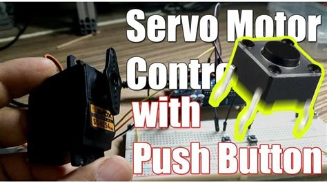 Control Servo Motor With Push Button Arduino Tutorial Yandex Video Aramada çevrimiçi Izle