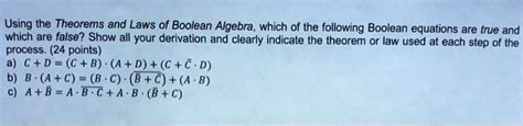 Solved Using The Theorems And Laws Of Boolean Algebra Which Of The Following Boolean Equations