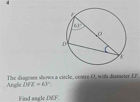 4 The Diagram Shows A Circle Centre O With Diameter Ef Angle Dfe 63° Find Angle Def [geometry]