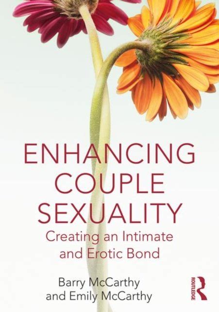Enhancing Couple Sexuality Creating An Intimate And Erotic Bond Opracowanie Zbiorowe