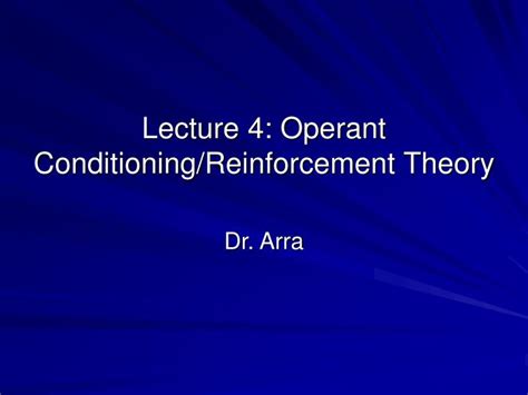 ppt lecture 4 operant conditioning reinforcement theory powerpoint