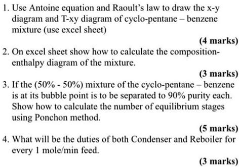 Solved L Use Antoine Equation And Raoults Law To Draw The X Y Diagram And T Xy Diagram Of