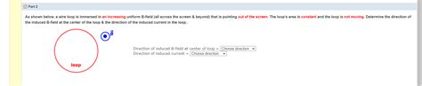 Solved Part The Induced B Field At The Center Of The Loop Chegg Com
