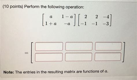 Solved 10 Points Perform The Following Operation 1 A A L