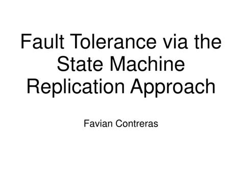 ppt fault tolerance via the state machine replication approach favian contreras powerpoint