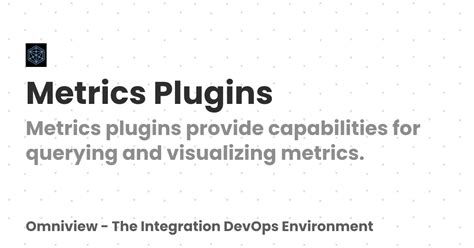 Metrics Plugins Omniview The Integration DevOps Environment