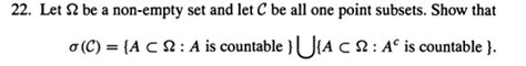 Solved 22 Let Ω Be A Non Empty Set And Let C Be All One