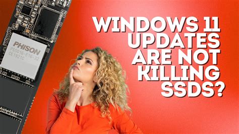 Windows 11 Updates Are Not Killing Ssds