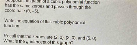solved suppose the graph of a cubic polynomial function has the same