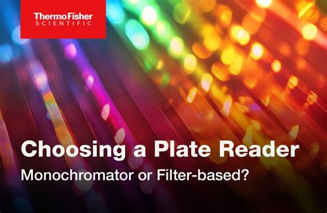 Monochromator Or Filter Based Plate Reader How To Choose