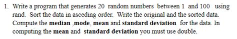 Solved 1 Write A Program That Generates 20 Random Numbers