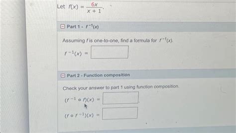 solved let f x 6x x 1 part 1 f ¹ x assuming fis
