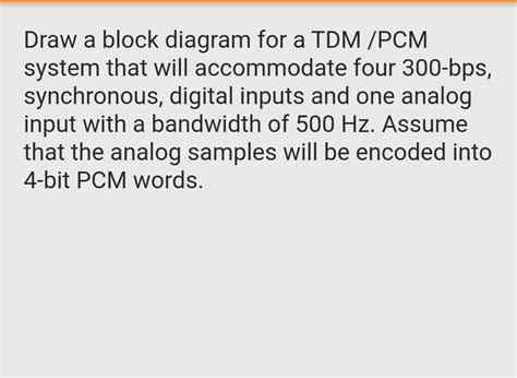 Solved Draw A Block Diagram For A TDM PCM System That Will Chegg Com