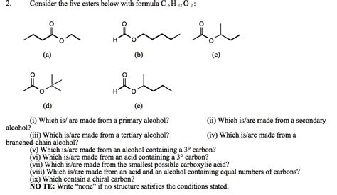 Consider The Five Esters Below With Formula C 6h 12 0 2 Which Is Are
