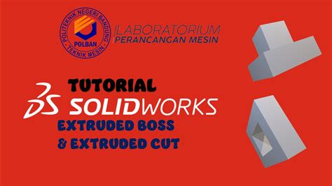 4 Tutorial Solidworks Extruded Boss And Extruded Cut Youtube