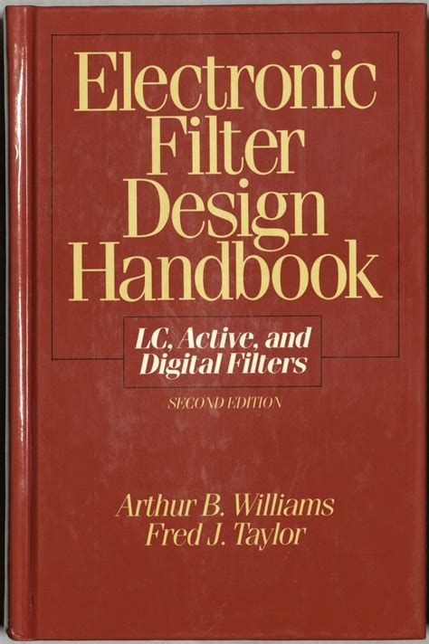 Electronic Filter Design Handbook Lc Active And Digital Filters By Arthur Bernard Taylor Fred
