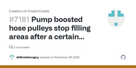 Pump Boosted Hose Pulleys Stop Filling Areas After A Certain Point · Issue 7181 · Creators Of