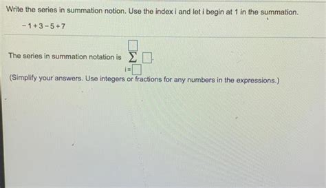 Solved Write The Series In Summation Notion Use The Index I