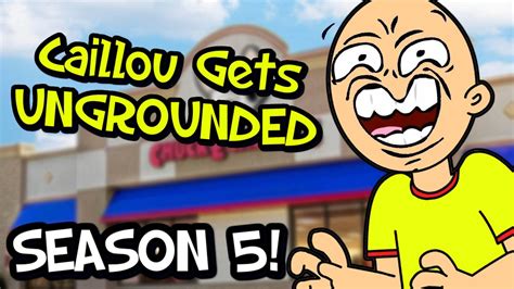 Caillou Gets Ungrounded Season 5 Youtube