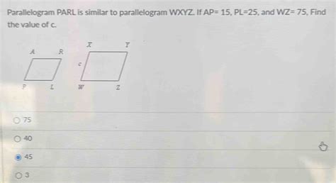 solved parallelogram parl is similar to parallelogram wxyz if ap 15