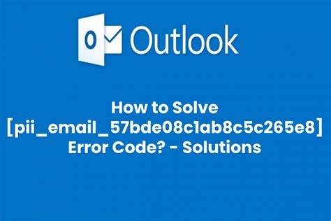 How To Fix Pii Email 57bde08c1ab8c5c265e8 Error Code TG