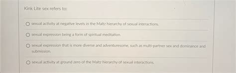 Solved Kink Lite Sex Refers To Sexual Activity At Negative