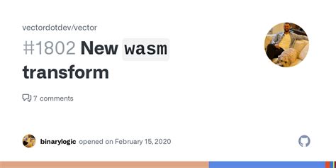New `wasm` Transform · Issue 1802 · Vectordotdevvector · Github