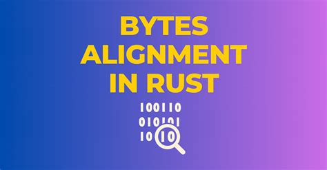 Rust Byte Alignment Basics Byte Alignment Also Known As Data By